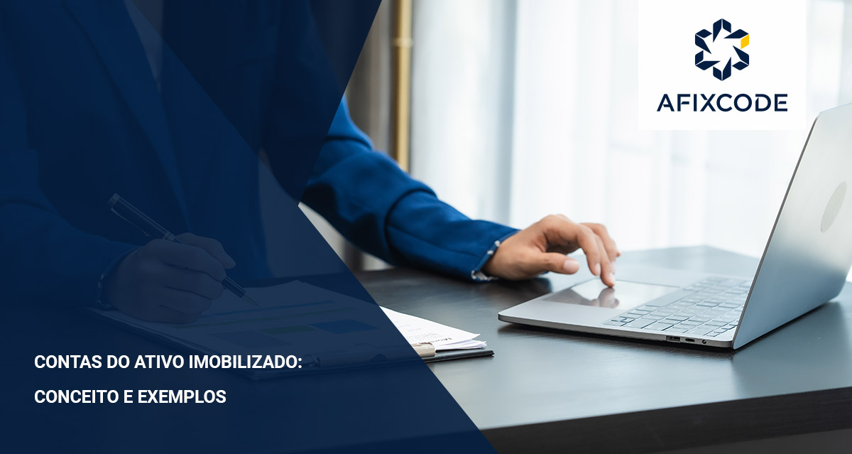 Contas do Ativo Imobilizado: Conceito e Exemplos | Afixcode